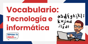 Vocabulario sobre informática y tecnología en inglés - Domina tu Inglés